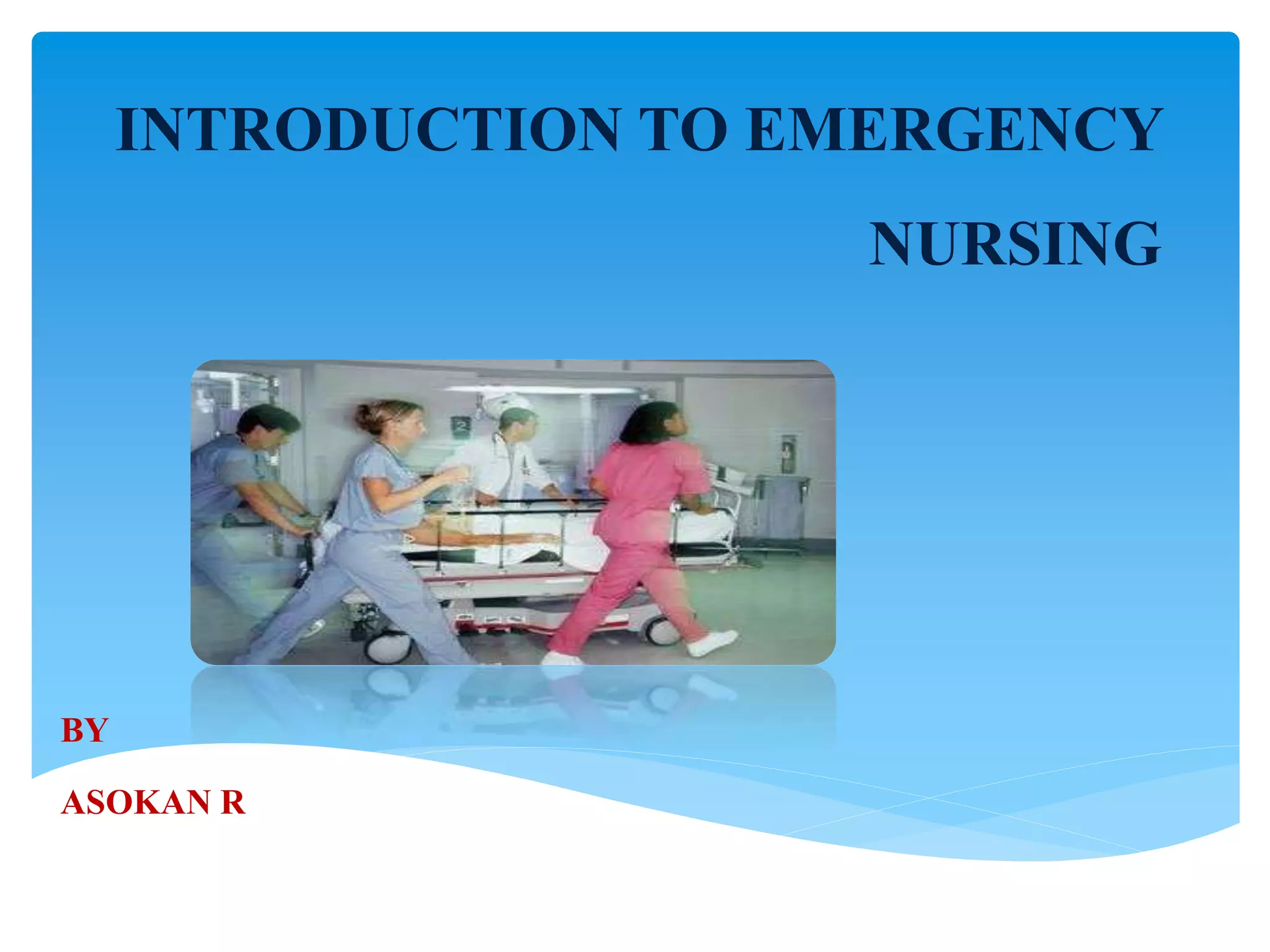 Introduction to nursing emergencies | PPTX