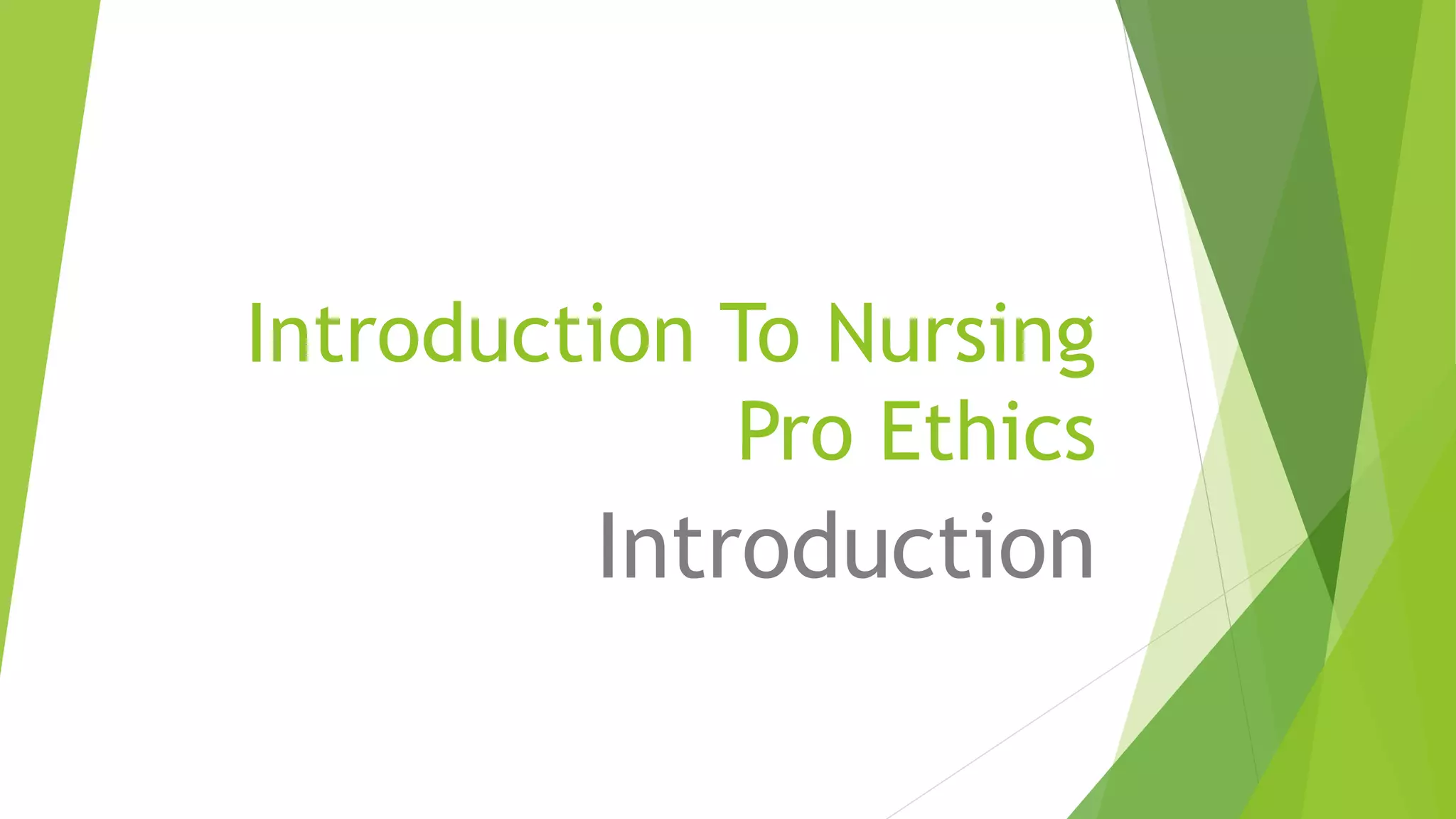 Introduction to Nursing Ethics.pptx