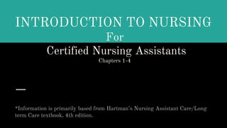 Introduction to nursing for certified nursing assistants ch 1 4 | PPTX