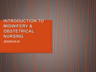 Introduction to obstetrics and gynaecology Nursing.pptx