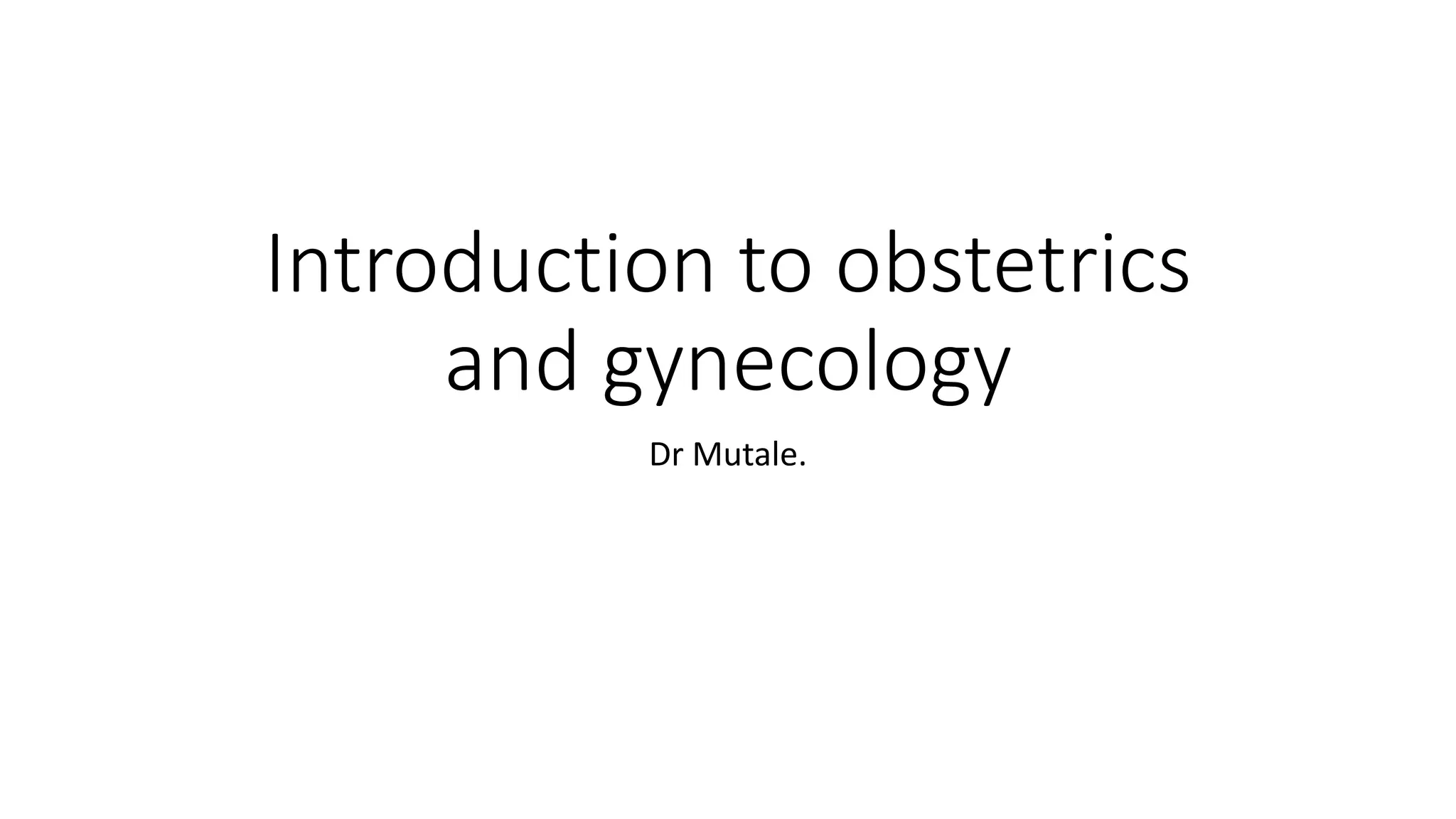 Introduction to obstetrics and gynecology_060946.pptx