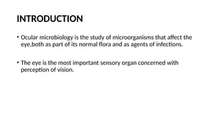 INTRODUCTION TO OCULAR MICROBIOLOGY AND OCULAR NORMAL FLORA-1.pptx