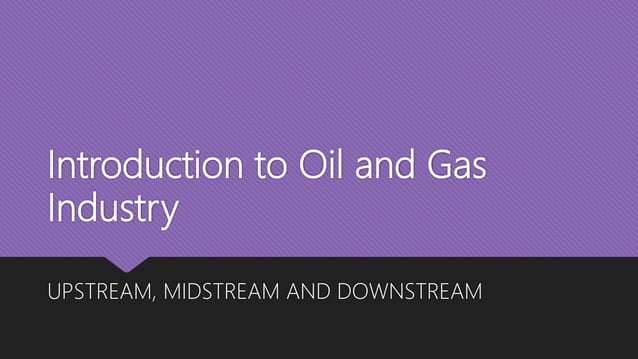 Introduction to oil and gas industry | PPTX | Geology | Science