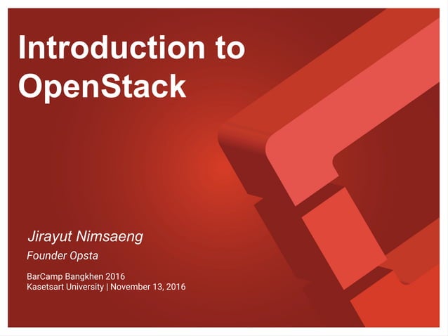 Introduction to OpenStack : Barcamp Bangkhen 2016 | PPT