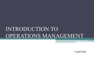 Introduction to operations management | PPT
