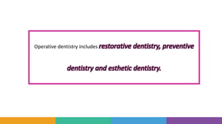 Introduction to operative dentistry and Patient assessment.pptx