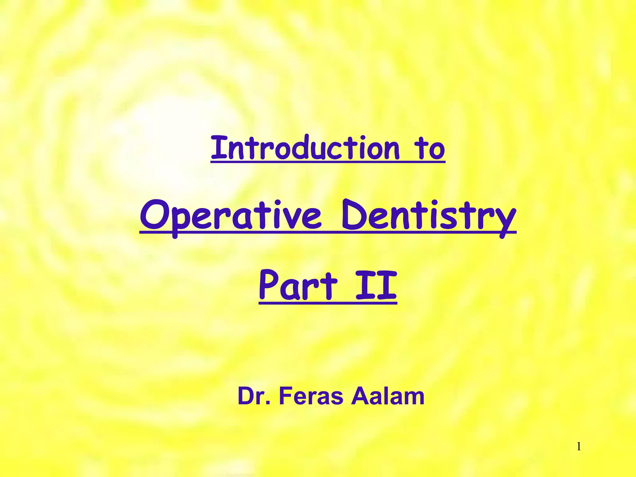 Introduction to operative dentistry,part2 | PPT