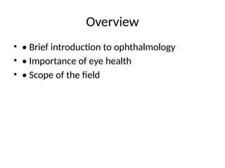 Introduction_to_Ophthalmology anatomy and physiology | PPTX