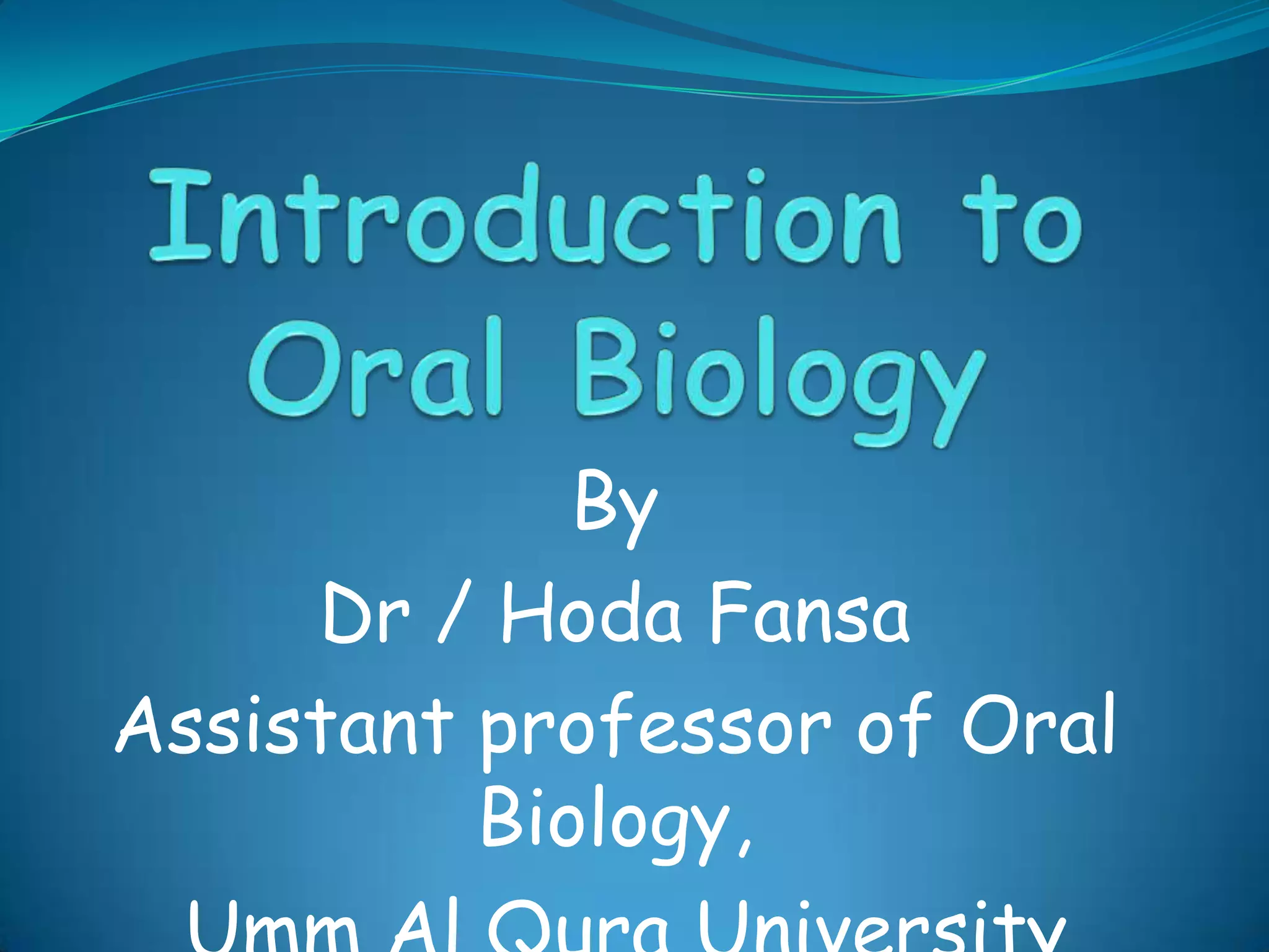 Introduction to Oral Biology | PPTX