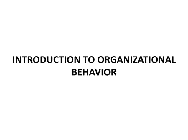 Introduction to organizational behavior | PPT