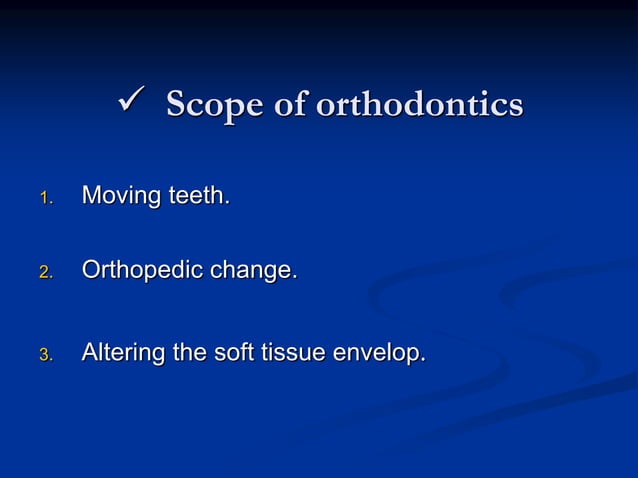 Introduction to orthodontics | PPT | Dental Health | Diseases and ...