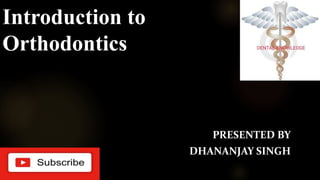 Introduction to orthodontics | PPTX