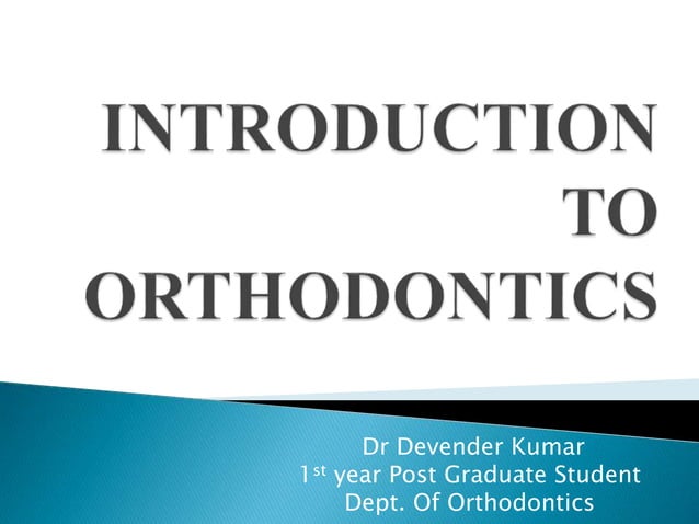 Introduction to orthodontics | PPTX | Dental Health | Diseases and ...