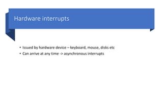 Introduction to operating system, system calls and interrupts | PPTX ...