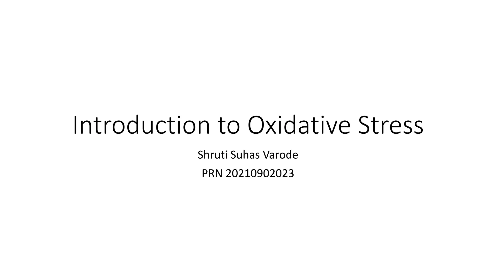 Introduction to Oxidative Stress and its role | PPTX