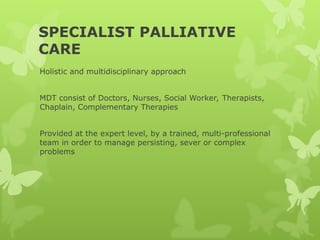 INTRODUCTION TO PALLIATIVE CARE AND TREATMENT FOR VARIOUS DISEASES | PPT