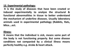 INTRODUCTION TO PATHOLOGY ,BRANCHES OF PATHOLOGY .pdf