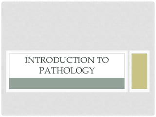INTRODUCTION TO HUMAN PATHOLOGY AND PATHOPHYSIOLOGY | PPTX