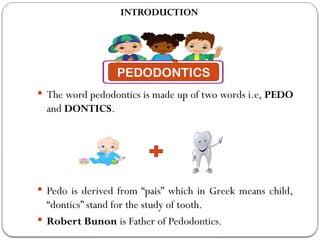 INTRODUCTION to Pediatric Dentistry.pptx