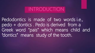 DR SHAKIR Introduction to pedodontics | PPTX