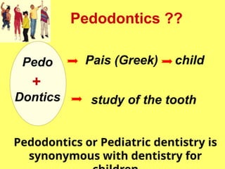 Introduction_to_pedodontics.pptx completely | PPTX