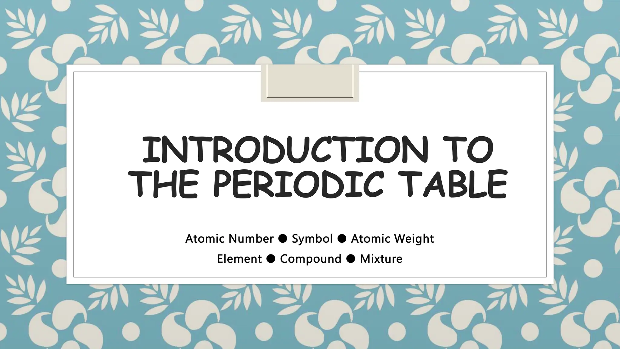 Introduction to Periodic Table (Science) | PPT