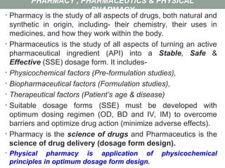 INTRODUCTION TO PHARMACEUTICS 1 (PHYSICAL PHARMACY-DOSAGE FORM DESIGN).ppt