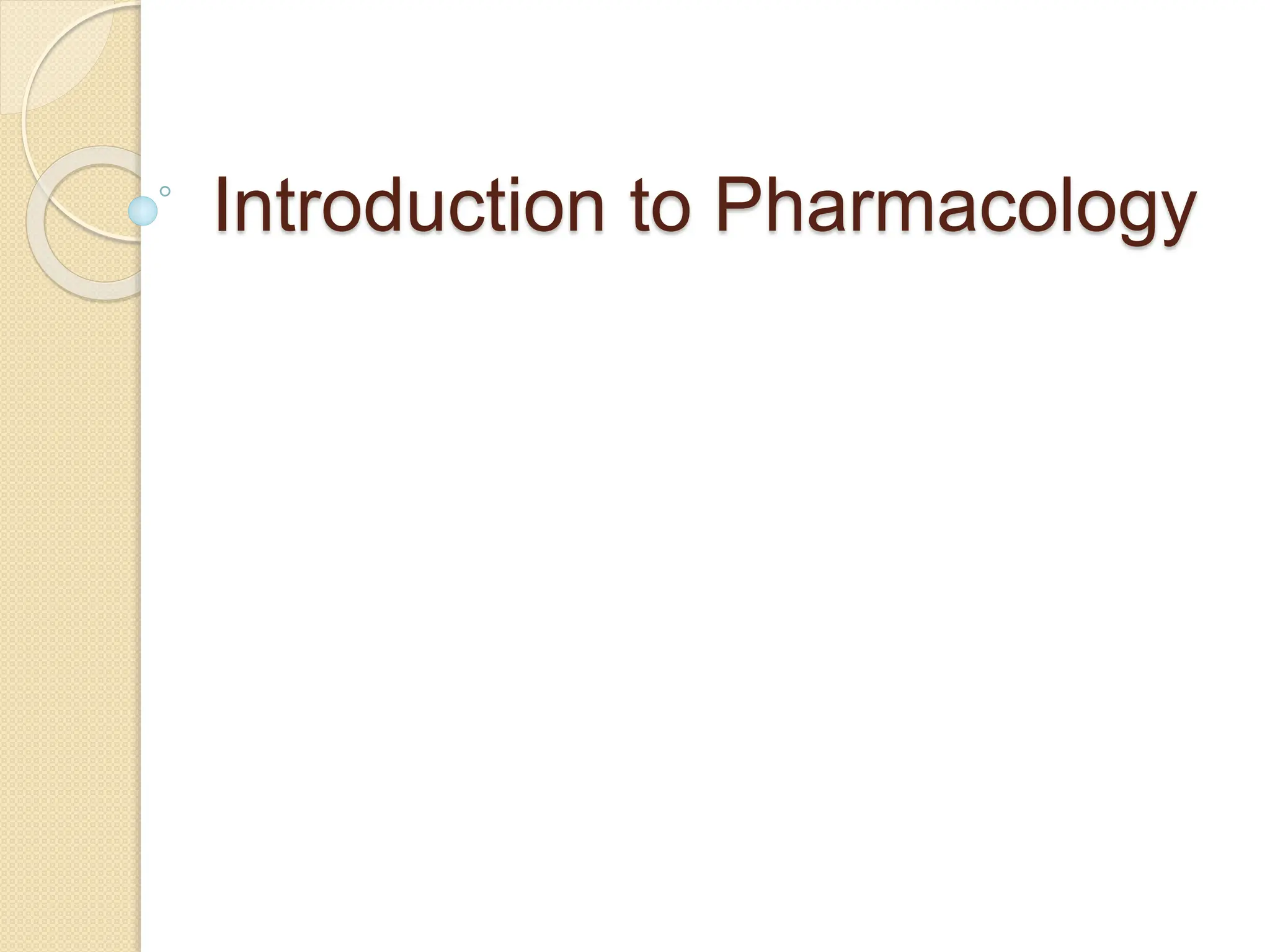 Introduction to Pharmacology.pptx pptttt | PPTX