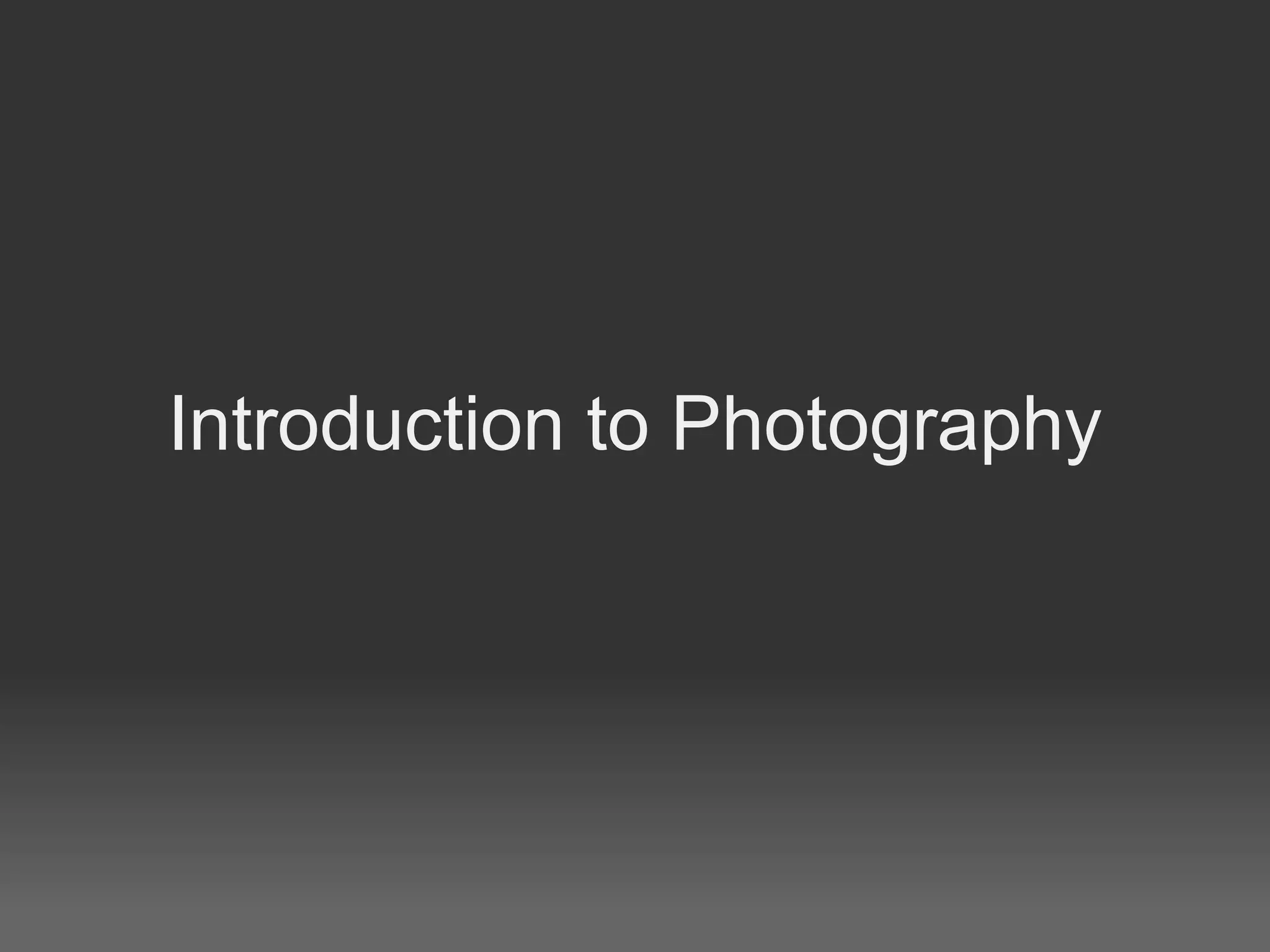 Introduction to Photography | PPT