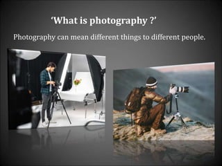 INTRODUCTION TO PHOTOGRAPHY FOR BEGINNERS | PPT
