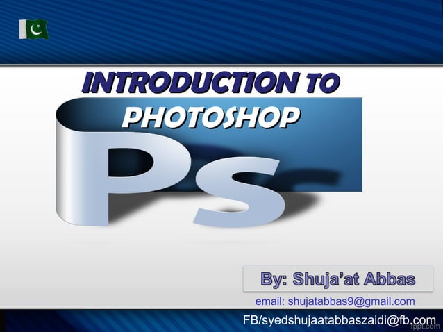 Introduction to photoshop (By:Shujaat abbas) | PPT