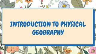 introduction to Physical geography and its scope | PPT