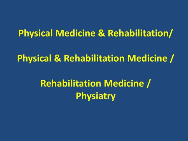 Introduction to Physical Medicine and Rehabilitation (PMR)- 2023 1.pptx ...
