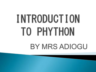 INTRODUCTION TO PYTHON | PPT