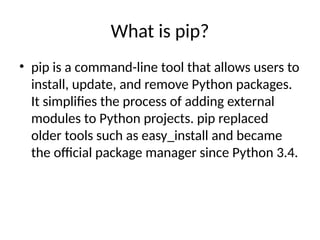Comprehensive Guide to pip: Python's Essential Package Manager | PPTX
