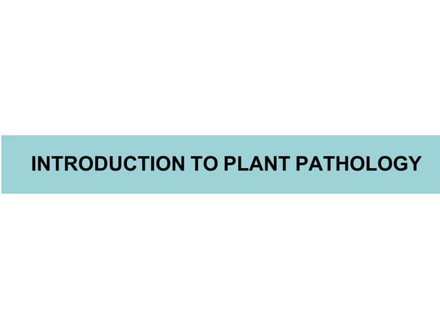 Introduction to plant pathology and basic | PPTX