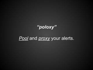 Introduction to poloxy - proxy for alerting | PDF