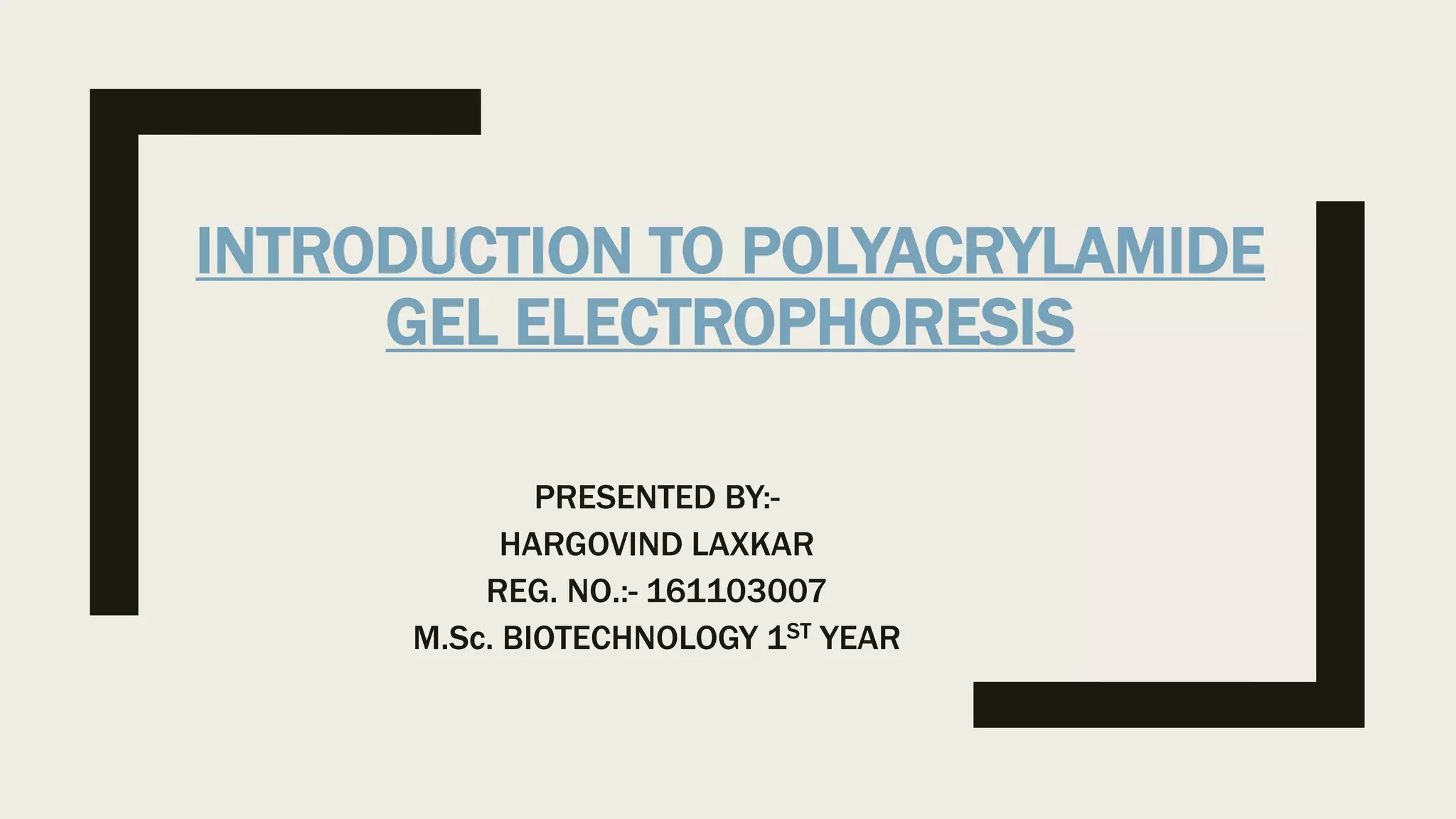 Introduction to polyacrylamide gel electrophoresis | PPTX