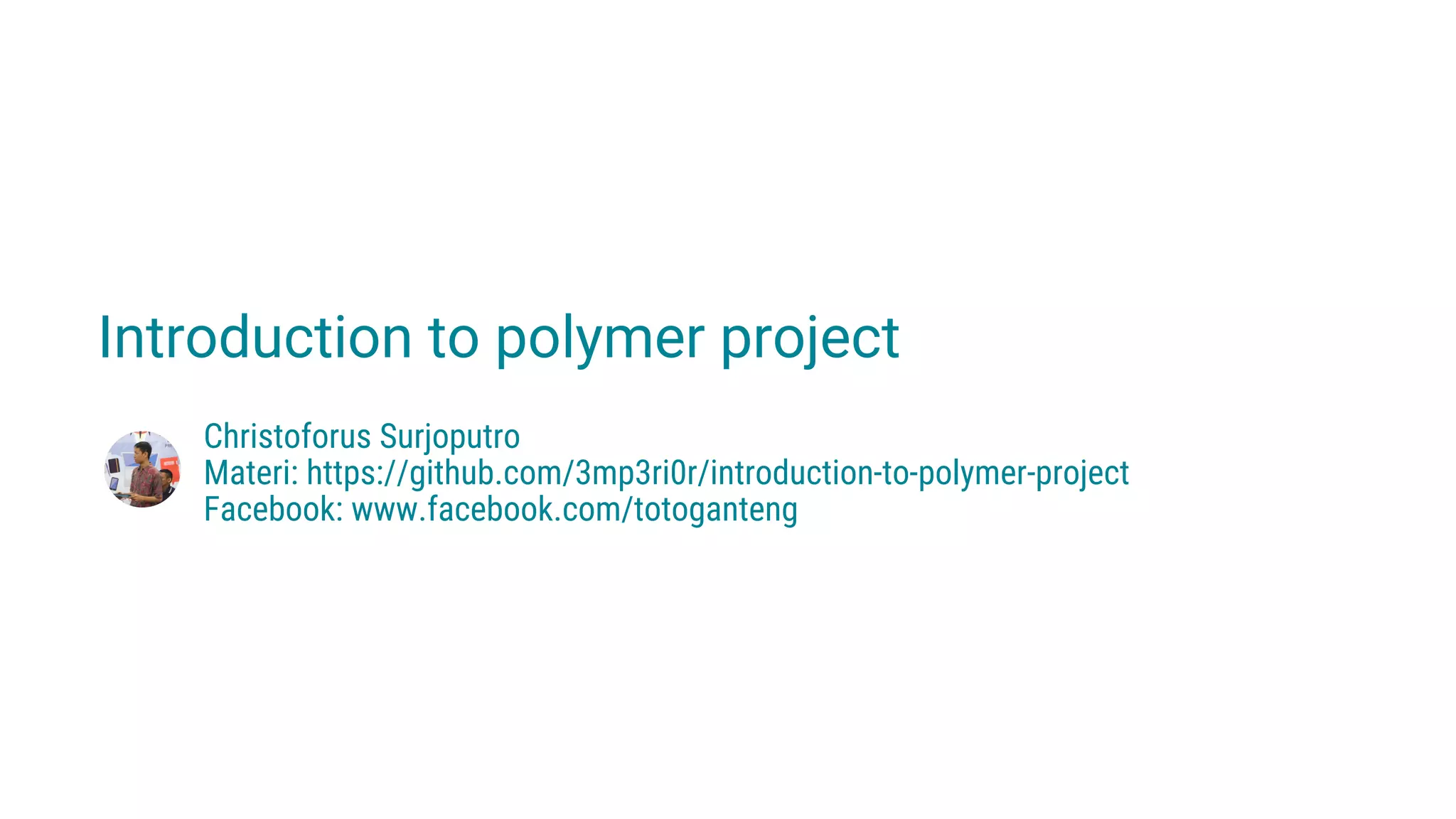Introduction to polymer project | PDF | Web Design and HTML | Internet