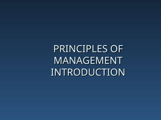 Introduction to principles of management | PPT