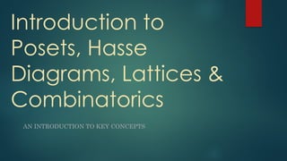 Introduction to Posets, Hasse Diagrams, Lattices.pptx