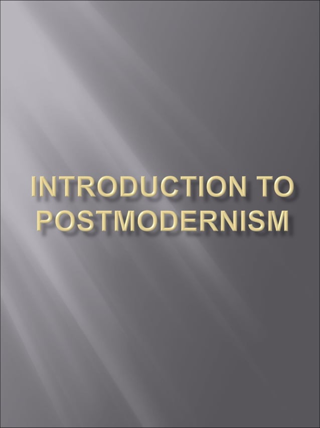 Introduction to postmodernism | PPT | Modern Art | Fine Art
