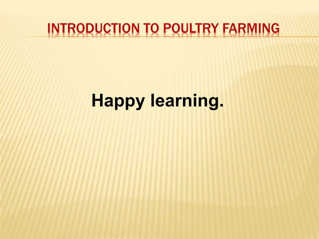 Introduction to poultry farming | PPTX | Agriculture | Industries