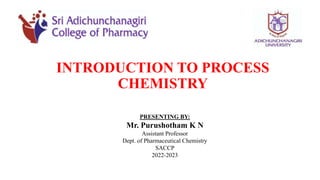 INTRODUCTION TO PROCESS CHEMISTRY.pptx