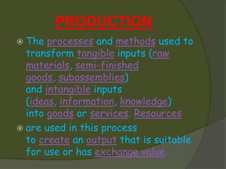 production and operation | PPTX | Manufacturing Industry | Industries