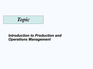 Introduction to production and operations management | PPT