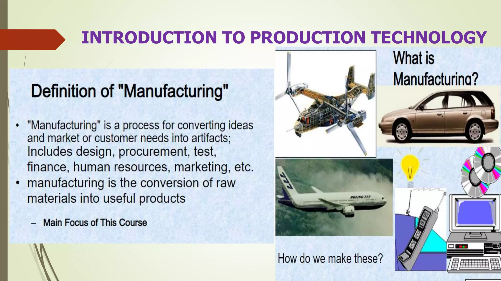 INTRODUCTION TO PRODUCTION TECHNOLOGY CLASS: BY POLAYYA CHINTADA | PPT