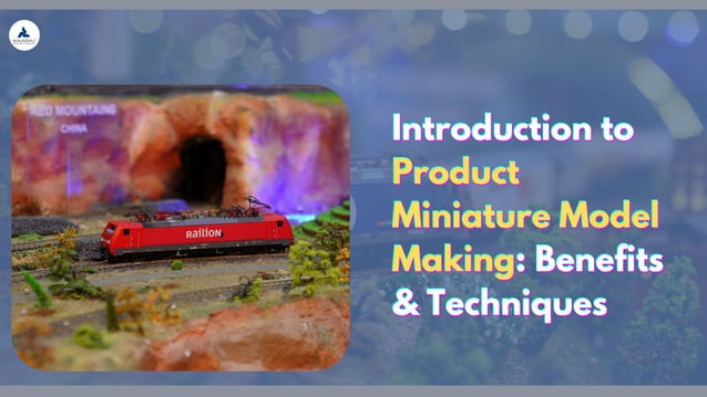 Introduction to Product Miniature Model Making Benefits & Techniques | PPT