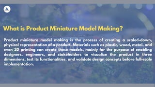 Introduction to Product Miniature Model Making Benefits & Techniques | PPT