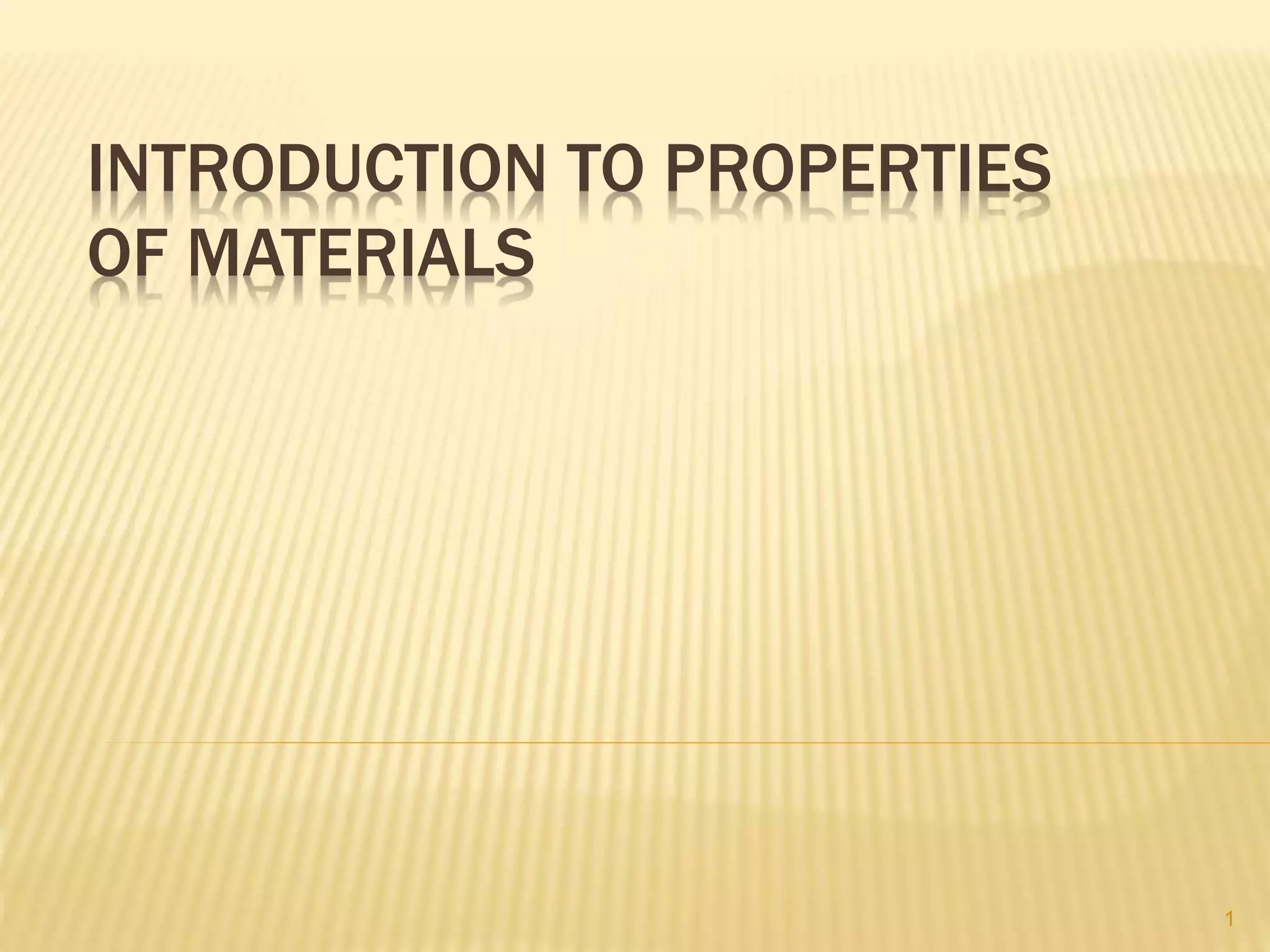 Introduction to properties of materials | PPT